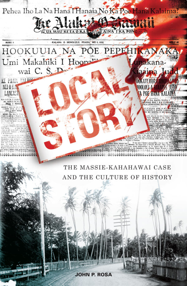 Local Story: The Massie-Kahahawai Case and the Culture of History – UH ...