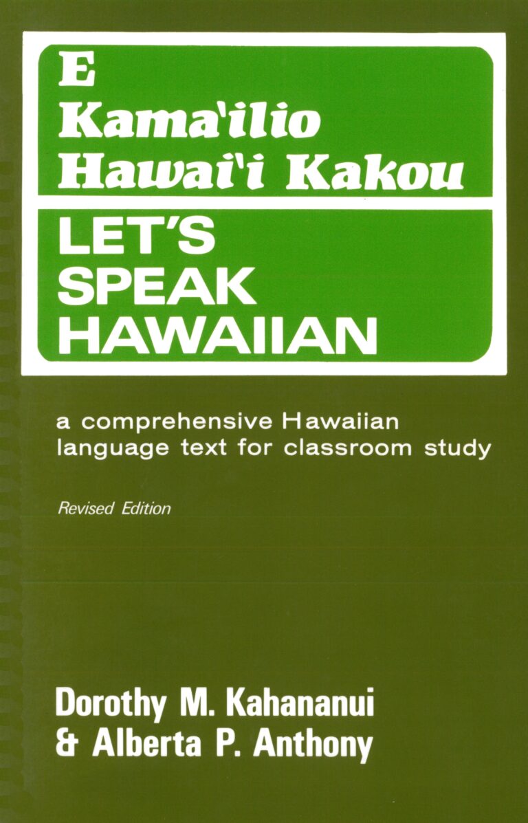 Let's Speak Hawaiian—E Kama'ilio Hawai'i Kakou: A Comprehensive ...