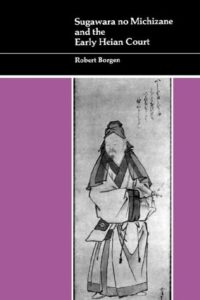 Sugawara no Michizane and the Early Heian Court – UH Press
