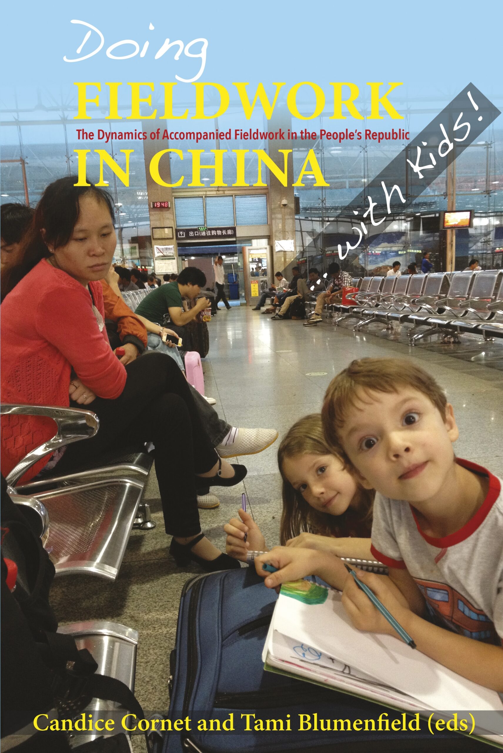 Doing Fieldwork in China … with Kids! The Dynamics of Accompanied ...