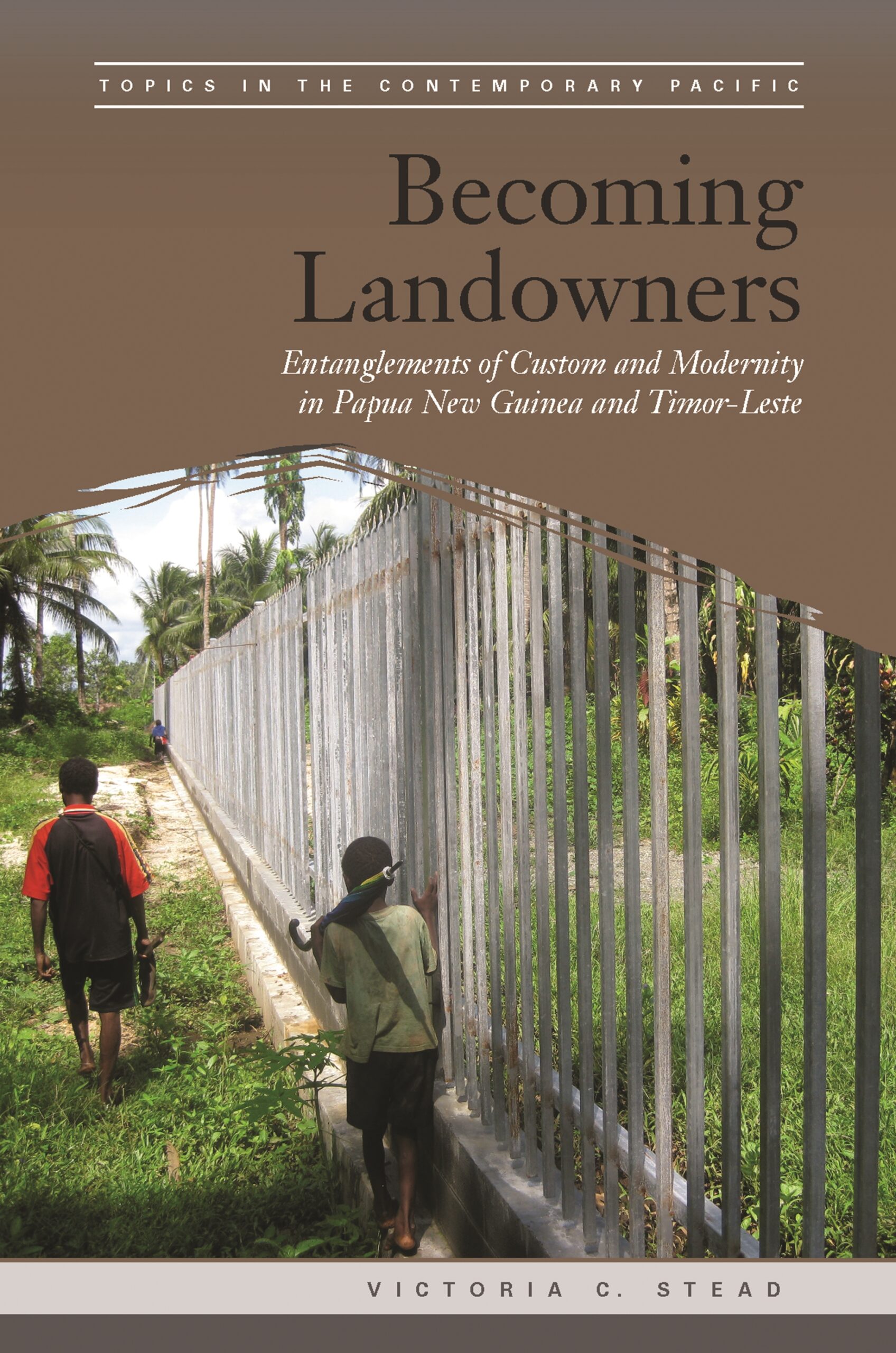 Becoming Landowners: Entanglements of Custom and Modernity in Papua New ...