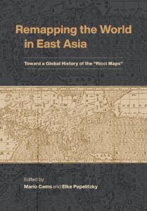 Remapping the World in East Asia: Toward a Global History of the “Ricci ...
