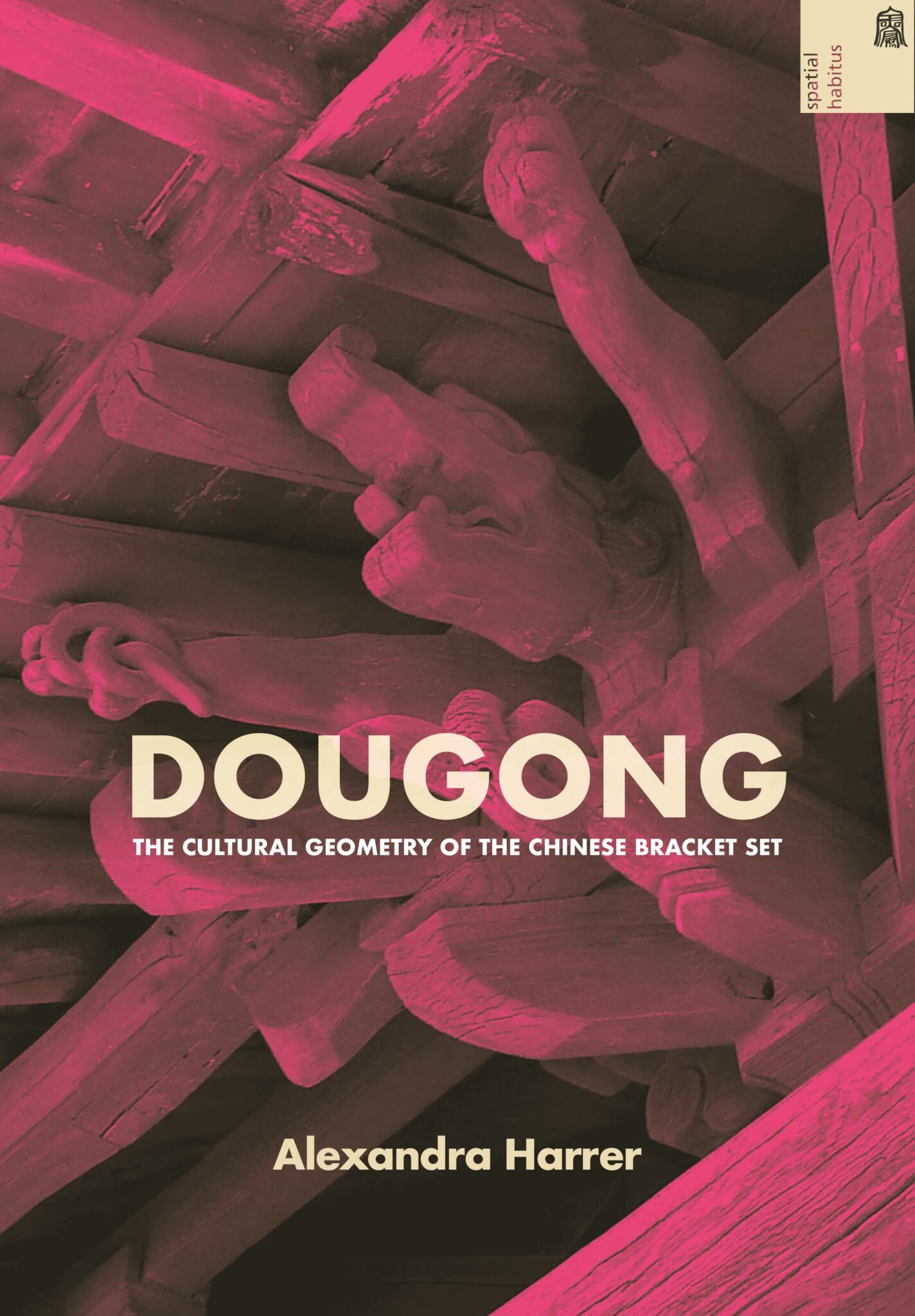 Dougong: The Cultural Geometry of the Chinese Bracket Set – UH Press